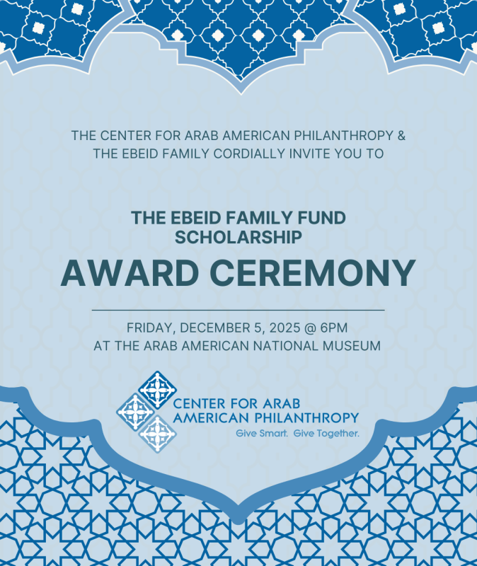 2025 Ebeid Scholars Event - Center for Arab American Philanthropy